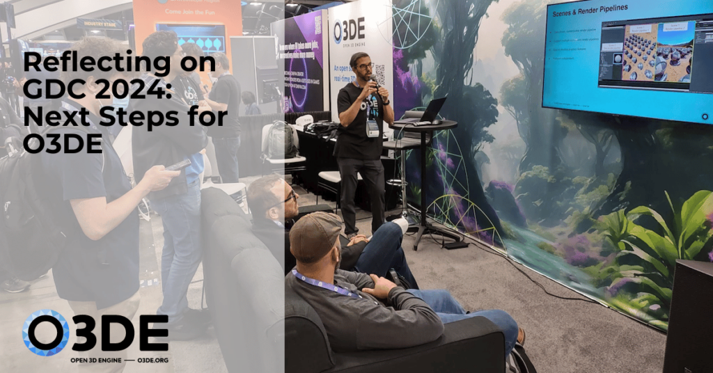Reflecting on GDC 2024: Next Steps for O3DE - O3DE