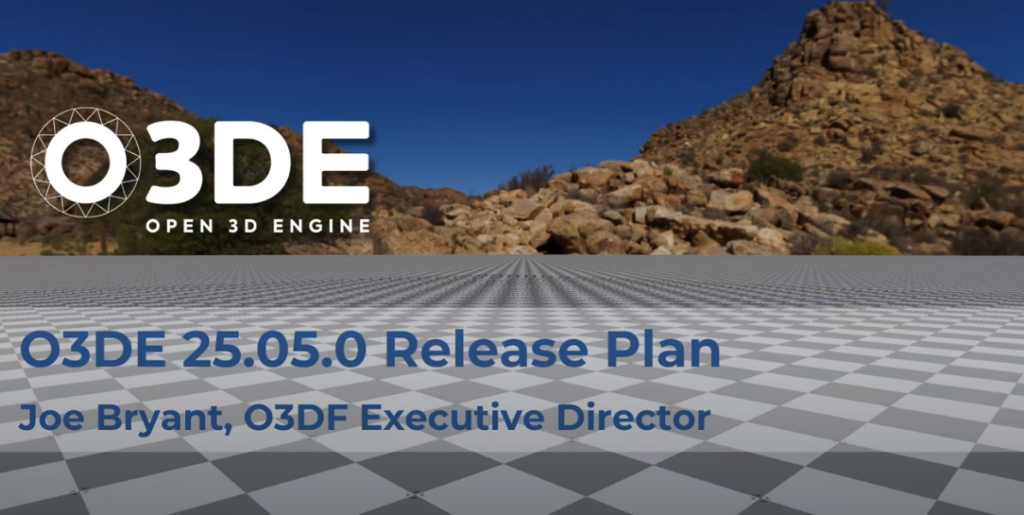 O3DE 25.05.0 Release Plan - O3DE