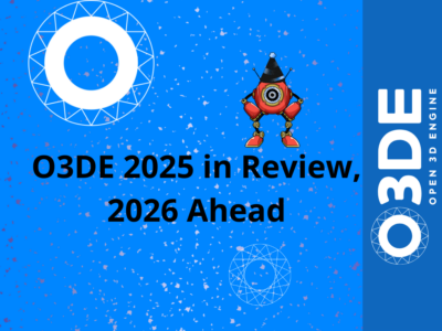 A look back at 2025 and what to look forward to in 2026 - O3DE